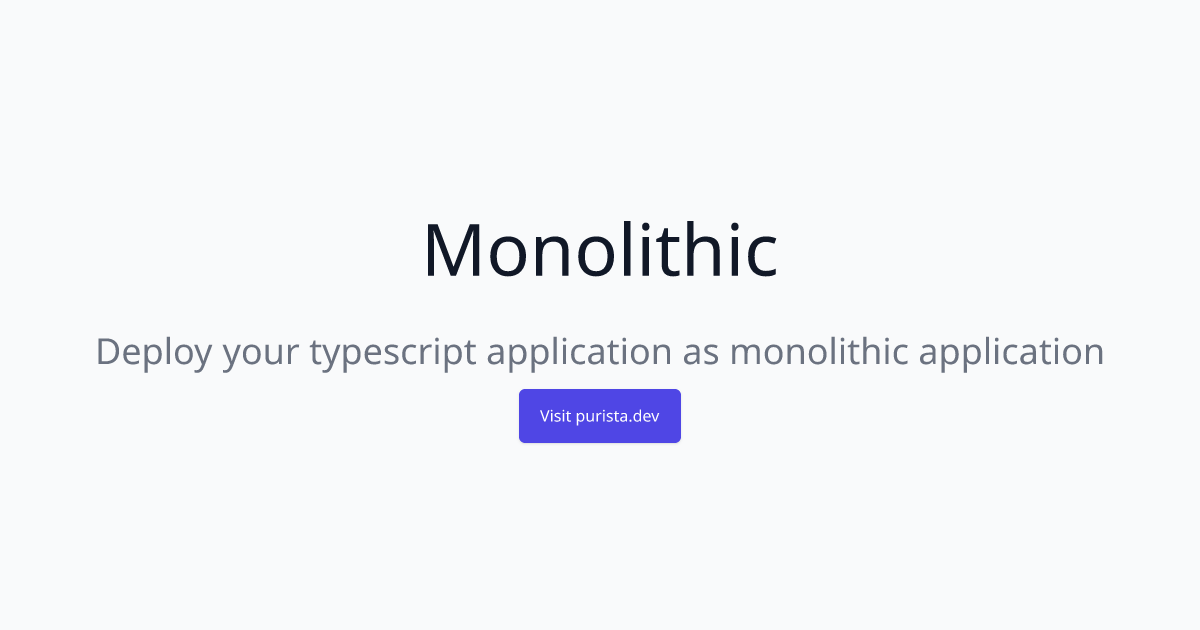 Monolithic | PURISTA