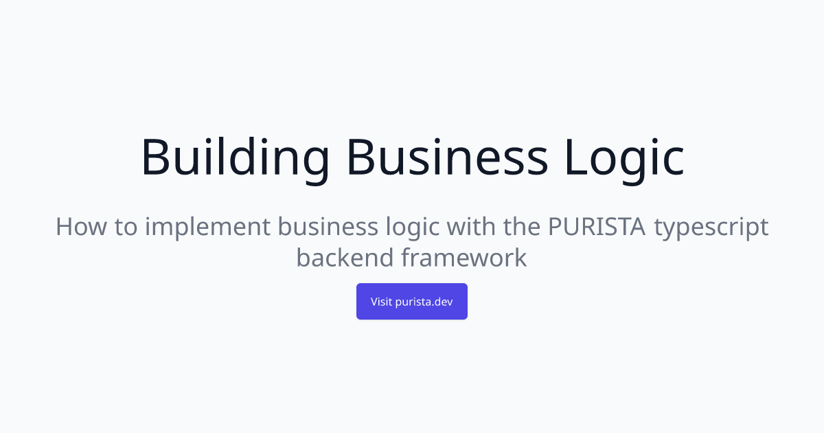 Building Business Logic | PURISTA