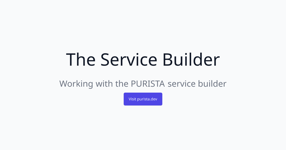The Service Builder | PURISTA